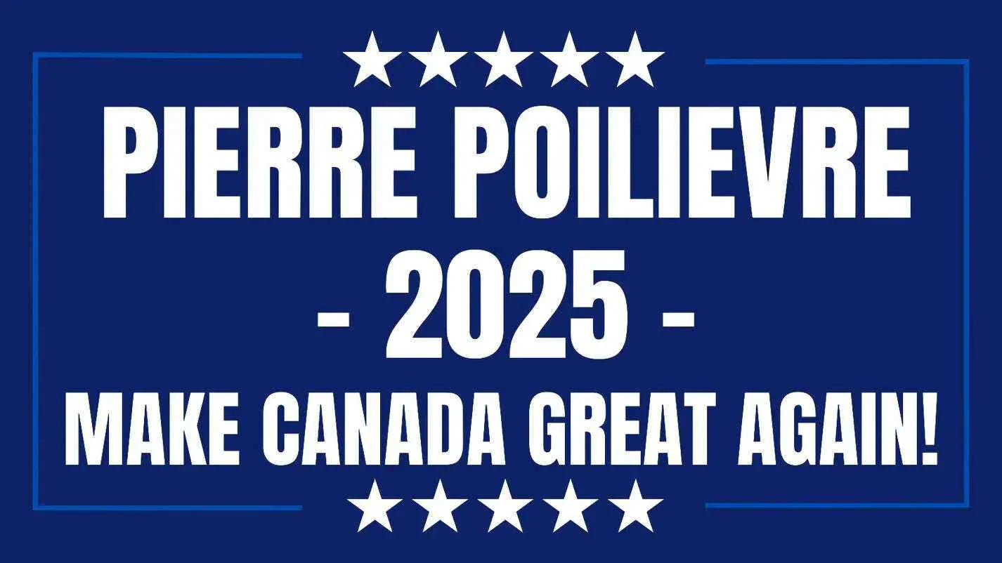 Pierre Poilievre 2025 Flag Make Canada Great Again